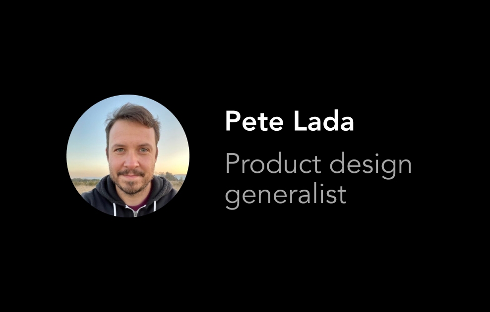 Pete Lada | Product design generalist